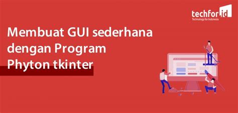 Tutorial Membuat Gui Sederhana Dengan Program Phyton Tkinter
