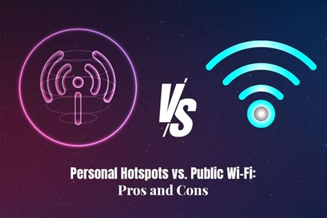 Personal Hotspots Vs Public Wi Fi Pros And Cons Center Post
