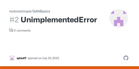 Unimplementederror · Issue 2 · Nicknochnackganbasics · Github