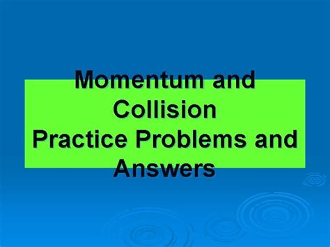 Momentum And Collision Practice Problems And Answers PROBLEM