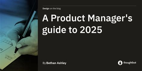 A Product Managers Guide To 2025 Thoughtbot
