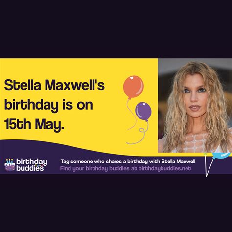 Stella Maxwells Birthday Is 15th May 1990