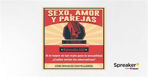 E Si El Nopor Es Tan Malo Para La Sexualidad Cu Les Ser An Las Alternativas