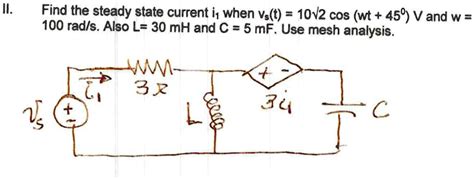 Ii Find The Steady State Current I1 When Vs T 10√ 2 Cos ω T 45 ∘