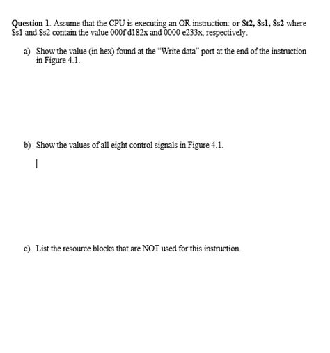 question 1 assume that the cpu is executing an or