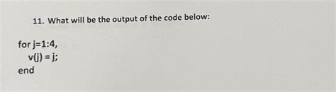 Solved What Will Be The Output Of The Matlab Code Below