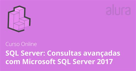 curso online sql server consultas avançadas com microsoft sql server