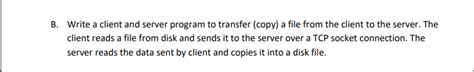 Solved B Write A Client And Server Program To Transfer