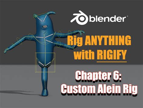 Rig Anything With Rigify 6 Custom Alien Rig Intermediate CGDive