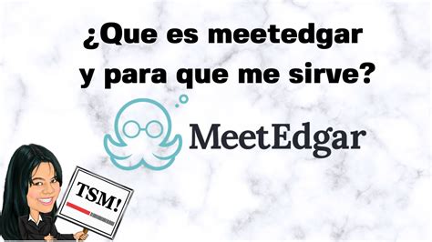 Que Es Meetedgar Y Para Que Me Sirve Youtube