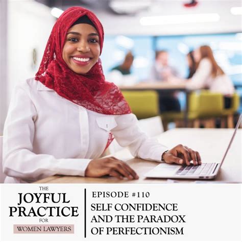 Ep 110 Self Confidence And The Paradox Of Perfectionism The Joyful Practice For Women Lawyers