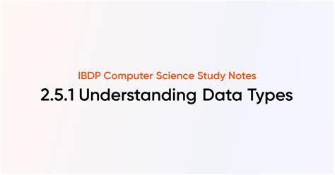 understanding data types 2 5 1 ib dp computer science notes