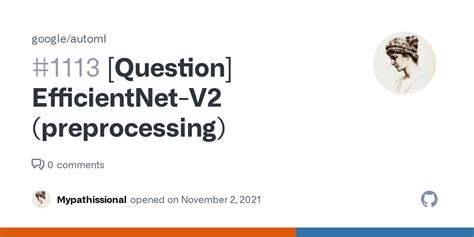 Question EfficientNet V2 Preprocessing Issue 1113 Google