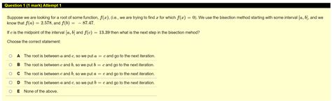 Solved Suppose We Are Looking For A Root Of Some Function Chegg