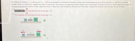Solved Two Objects Of Masses M1 0 46 Kg And M2 0 92 Kg Are