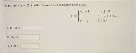Solved 2 Points Let Y F X Be The Piecewise Defined