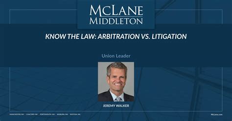 Know The Law Arbitration Vs Litigation Mclane Middleton Know The Law Arbitration Vs Litigation Mclane Middleton