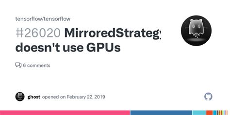 Mirroredstrategy Doesnt Use Gpus · Issue 26020 · Tensorflowtensorflow · Github