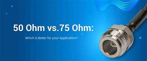 50 Ohm Vs 75 Ohm Which Is Better For Your Application Raypcb