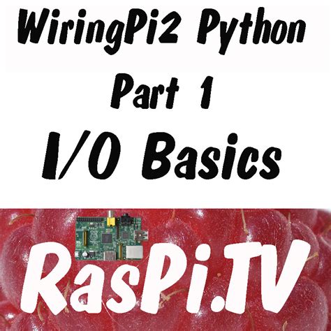 How To Use WiringPi For Python On The Raspberry Pi In Raspbian Part RasPi TV