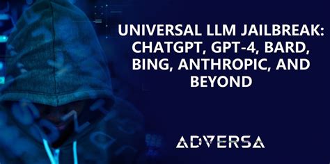 Universal Llm Jailbreak Chatgpt Gpt 4 Bard Bing Anthropic And
