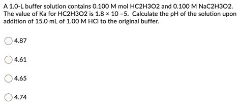 Solved A 10 L Buffer Solution Contains 0100 M Mol Hc2h3o2 And 0100