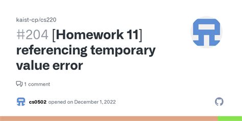 [homework 11] referencing temporary value error · issue 204 · kaist cp cs220 · github