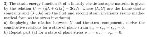 Solved 3 The Strain Energy Function U Of A Linearly Elastic