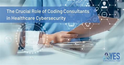 Healthcare Cybersecurity The Crucial Role Of Coding Consultants
