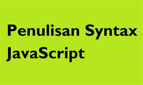Tutorial Belajar Javascript 2 Penulisan Syntax Web Design Purbalingga