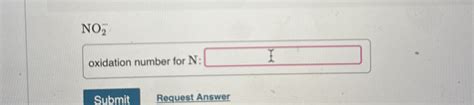 Solved No2 Oxidation Number For N Request Answer