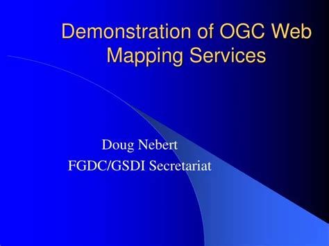 Ppt Demonstration Of Ogc Web Mapping Services Powerpoint Presentation