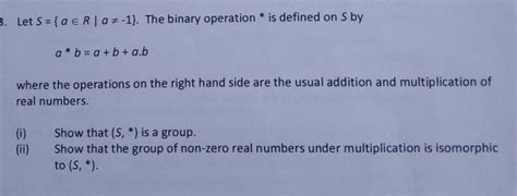 Solved Let S A∈r∣a −1 The Binary Operation Is Defined
