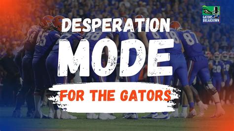 Desperation Mode Florida With Back Against The Wall To Get Bowl