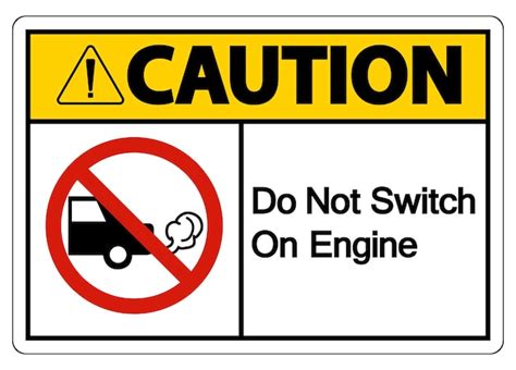 Premium Vector Caution Do Not Switch On Engine Sign On White Background