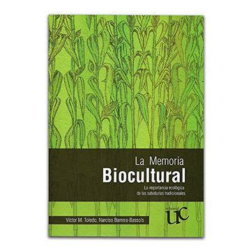 Libro La Memoria Biocultural La Importancia Ecológica De Las