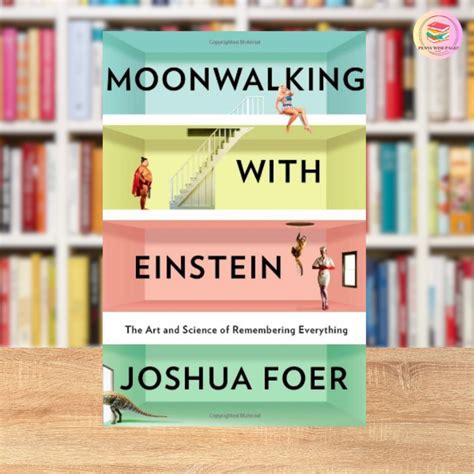 Moonwalking With Einstein The Art And Science Of Remembering Everything Shopee Philippines