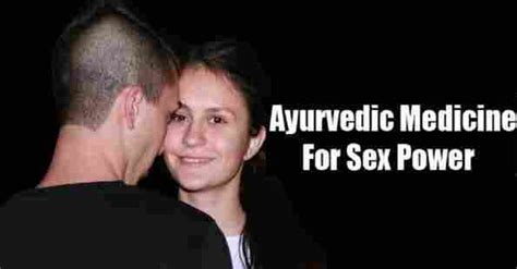 Ayurvedic Medicine For Sex Power Easy Ayurved