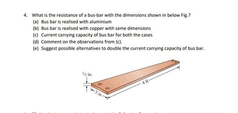 Solved 4 What Is The Resistance Of A Bus Bar With The