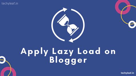 How To Enable Lazy Loading Images On The Blogger Website Updated
