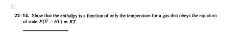 Solved 1 2214 Show That The Enthalpy Is A Function Of Chegg Com