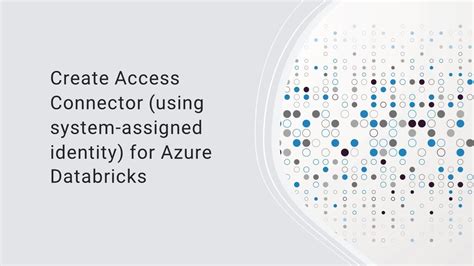 Create Access Connector Using System Assigned Identity For Azure Databricks Youtube
