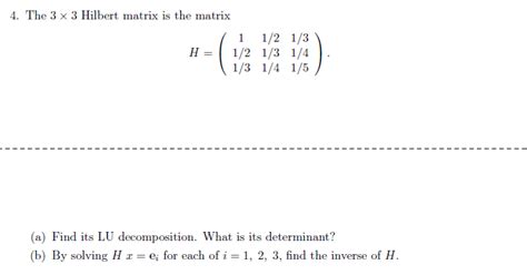 solved 4 the 3 x 3 hilbert matrix is the matrix 1 h 1 2