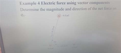 Example Electric Force Using Vector Components Determine The Magnitude And Direction Of The