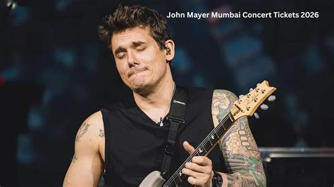 John Mayer Mumbai Concert Tickets 2026 Date Venue And How To Book