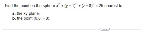 Solved Find The Point On The Sphere X2 Y 1 2 Z 8 2 25
