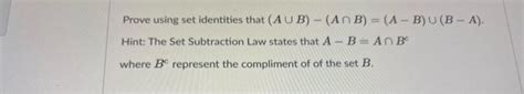 Solved Prove Using Set Identities That Aub Anb A