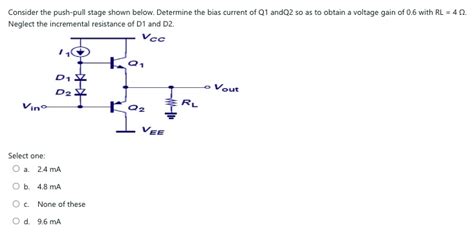Solved Consider The Push Pull Stage Shown Below Determine Chegg Com