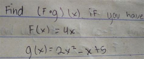 solved find f· g x if you have f x 4x g x 2x 2 x 5 [algebra]