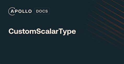 Customscalartype Apollo Graphql Docs